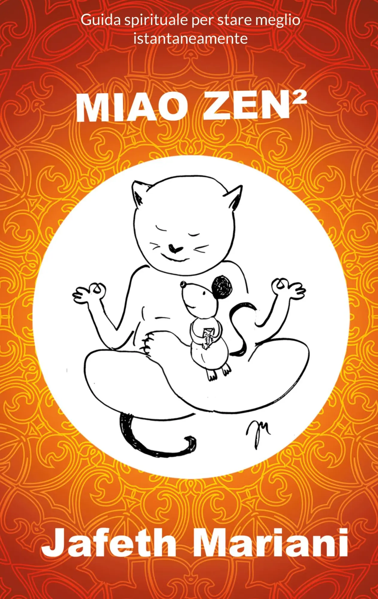 MIAO ZEN² Guida spirituale per stare meglio istantaneamente Jafeth ...